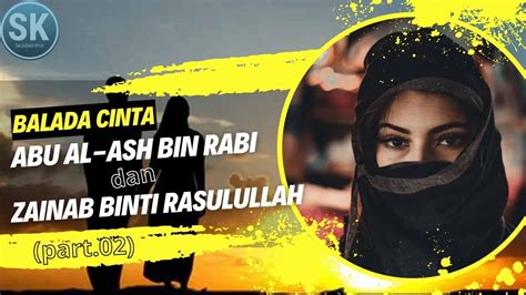 Kisah Sahabat NABIBALADA CINTA ABU AL ASH BIN RABI Dan ZAINAB Binti ROSULULLAH SAW Part 02