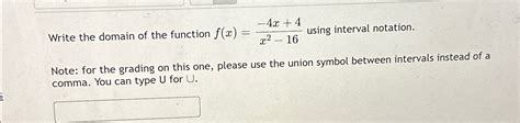 Solved Write The Domain Of The Function F X 4x 4x2 16