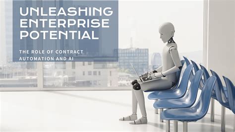 Unleashing Enterprise Potential The Role Of Contract Automation And Ai In Curbing