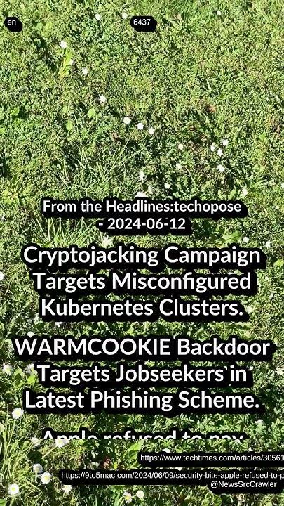 Cryptojacking Misconfigured Kubernetes Warmcookie Jobseekers Apple