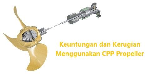 Perbedaan Fixed Pitch Propeller FPP Dan Controllable Pitch Propeller CPP Ilmu Kapal Dan