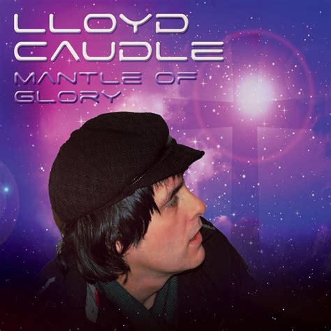 Mantle Of Glory Lloyd Caudle Amazonca Music