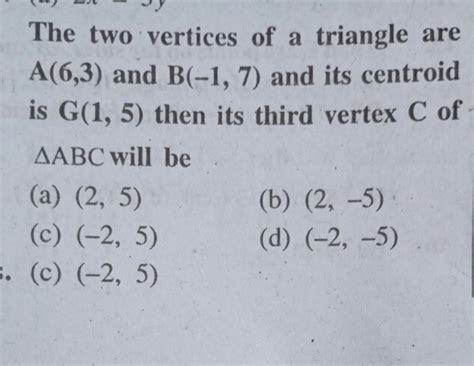 the two vertices of a triangle are a 6 3 and b −1 7 and its centroid is