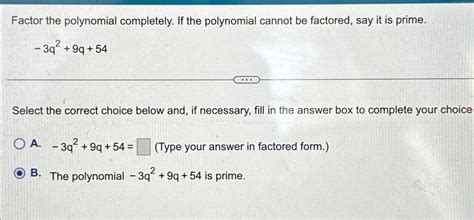 solved factor the polynomial completely if the polynomial