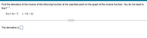 Solved Find The Derivative Of The Inverse Of The Following Chegg