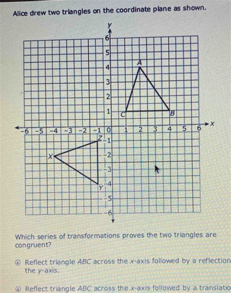 Solved Alice Drew Two Triangles On The Coordinate Plane As Shown Which Series Of