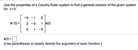 Solved Use The Properties Of A Cauchy Euler System To Find A Chegg Com