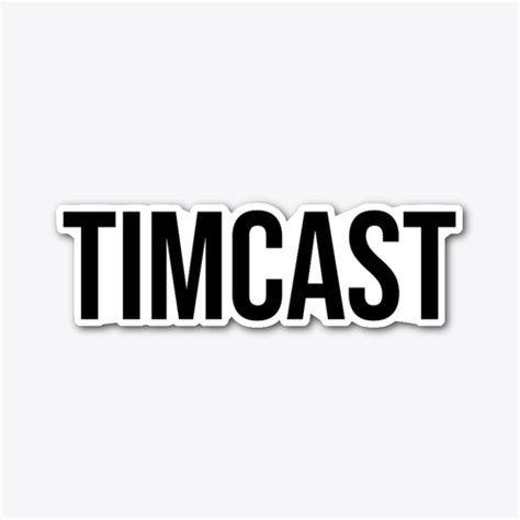 Timcast Timcast Die Cut