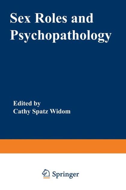 Sex Roles And Psychopathology By Cathy Widom Paperback Barnes And Noble®