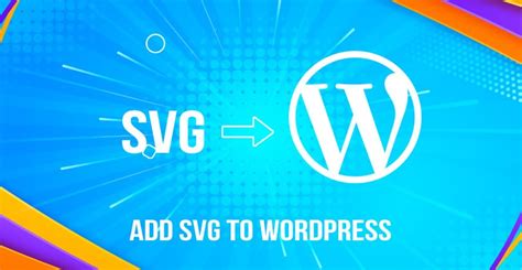 How To Add SVG To WordPress HashThemes