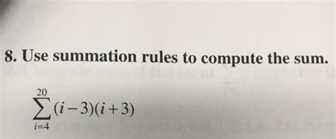 solved use summation rules to compute the sum summation i