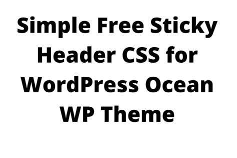 Simple Free OceanWP Sticky Header CSS For WordPress OceanWP Theme Charlesr Web Design Chichester