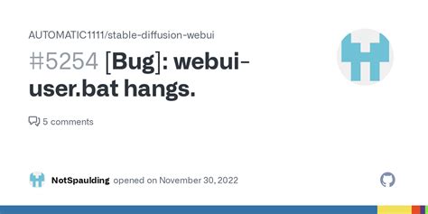 Bug Webui User Bat Hangs Issue AUTOMATIC Stable Diffusion Webui GitHub