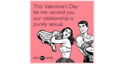 This Valentine S Day Let Me Remind You Our Relationship Is Purely Sexual Valentine S Day Ecard