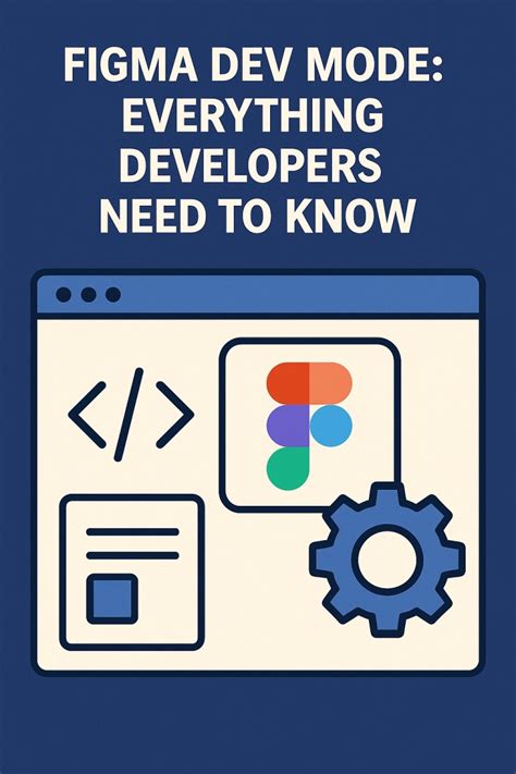 Figma Dev Mode Everything Developers Need To Know Designilo