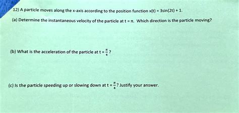 12 a particle moves along the x axis according to the position function xt 3sin2t 1 a determine