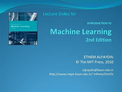 Lecture Slides For INTRODUCTION TO Machine Learning