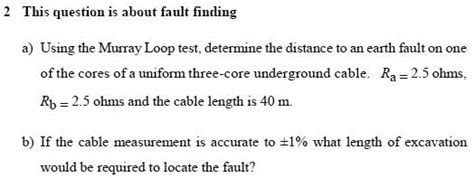 2 This Question Is About Fault Finding A Using The Murray Loop Test Determine The Distance To