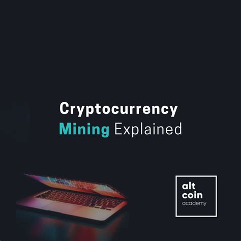 Cryptocurrency Mining Explained By Xceltoken On Altcoin Academy By