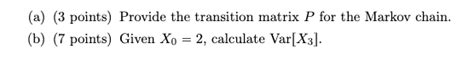 solved problem 4 5 10 points a markov chain x0 x1 x2 … has