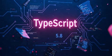 Exploring Typescript 58 Beta Smarter Returns Improved Module Support