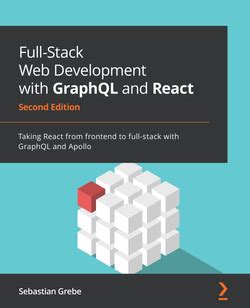 Full Stack Web Development With GraphQL And React Second Edition Book