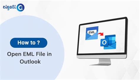 Top 4 Ways To Open EML File In MS Outlook Cigati Solutions