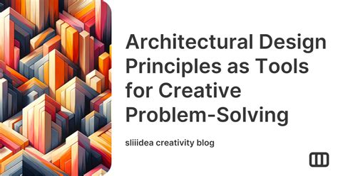 architectural principles for creative problem solving creativity blog