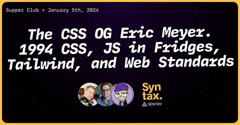 The Css Og Eric Meyer 1994 Css Js In Fridges Tailwind And Web