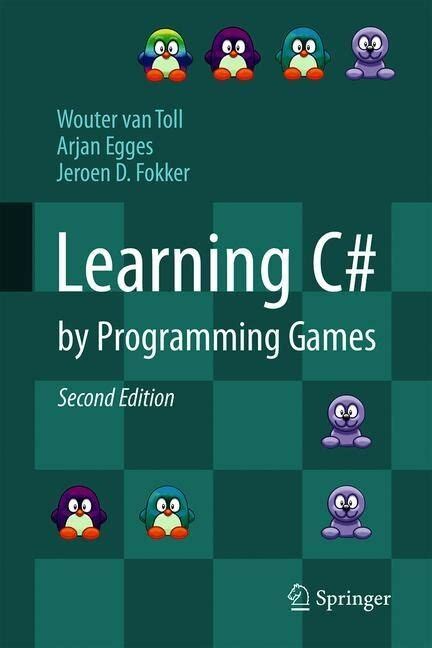 Learning C By Programming Games Book By Wouter Van Tollarjan Eggesjeroen D Fokker Tc