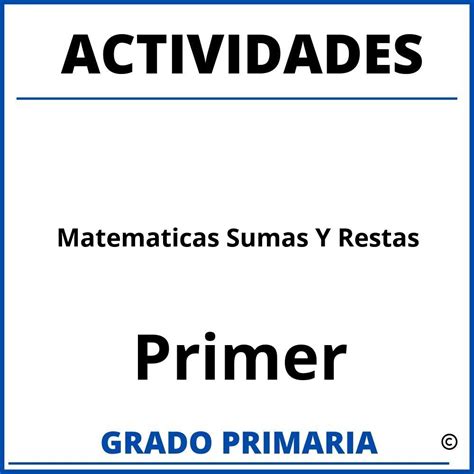 Actividades De Matematicas Sumas Y Restas Para Primer Grado