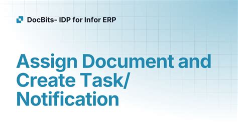 assign document and create task notification docbits idp for infor erp