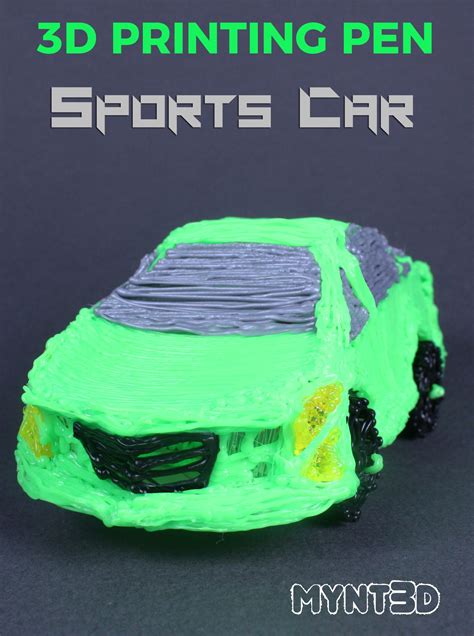 3d Printing Pen Sports Car Mynt3d