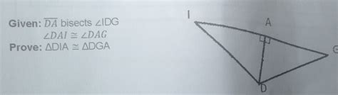 Solved Given Overline Da Bisects ∠ Idg ∠ Dai≌ ∠ Dag Prove Delta Da≌