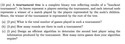 solved 10 pts a tournament tree is a complete binary tree