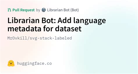 MrOvkill Svg Stack Labeled Librarian Bot Add Language Metadata For Dataset