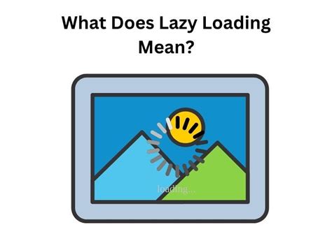 What Does Lazy Loading Mean Introduction By Datatrained Medium