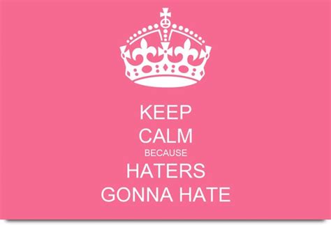Haters Gonna Hate Quotes