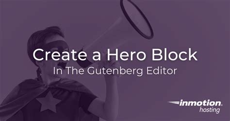 How To Create A Hero Block In Wordpress Inmotion Hosting