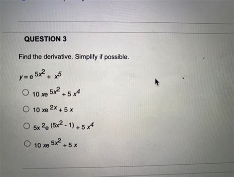 solved question 3 find the derivative simplify if possible