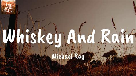 Whiskey And Rain Michael Ray Lyrics Youtube