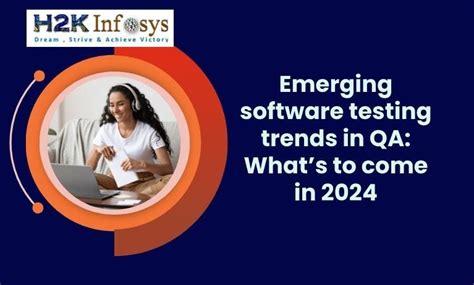 Emerging Software Testing Trends In Qa Whats To Come In 2024 By