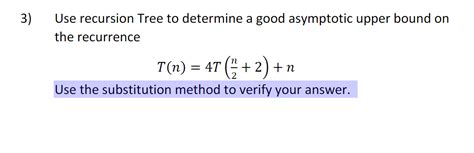 Solved 3 Use Recursion Tree To Determine A Good Asymptotic
