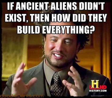 Ancient Aliens Ancient Aliens Guy Ancient Aliens Meme Aliens Guy
