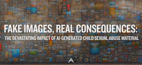 Fake Images Real Consequences The Devastating Impact Of Ai Generated