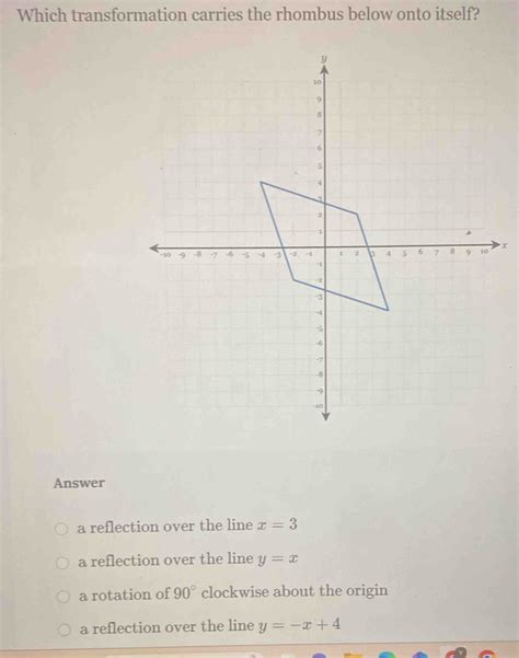 Solved Which Transformation Carries The Rhombus Below Onto Itself X Answer A Reflection Over