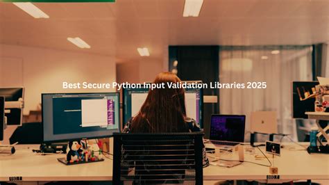 Best Secure Python Input Validation Libraries 2025 Secure Coding
