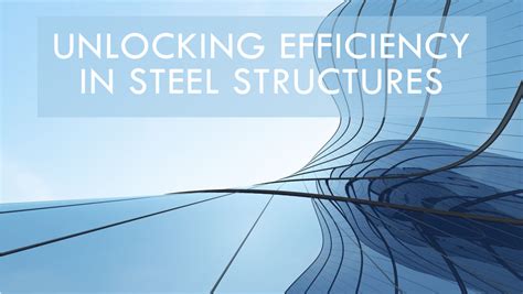 Parametric Design And Optimization Unlocking Efficiency In Steel
