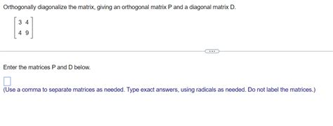 Solved Orthogonally Diagonalize The Matrix Giving An