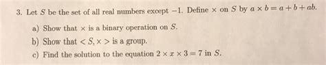 solved let s be the set of all real numbers except 1